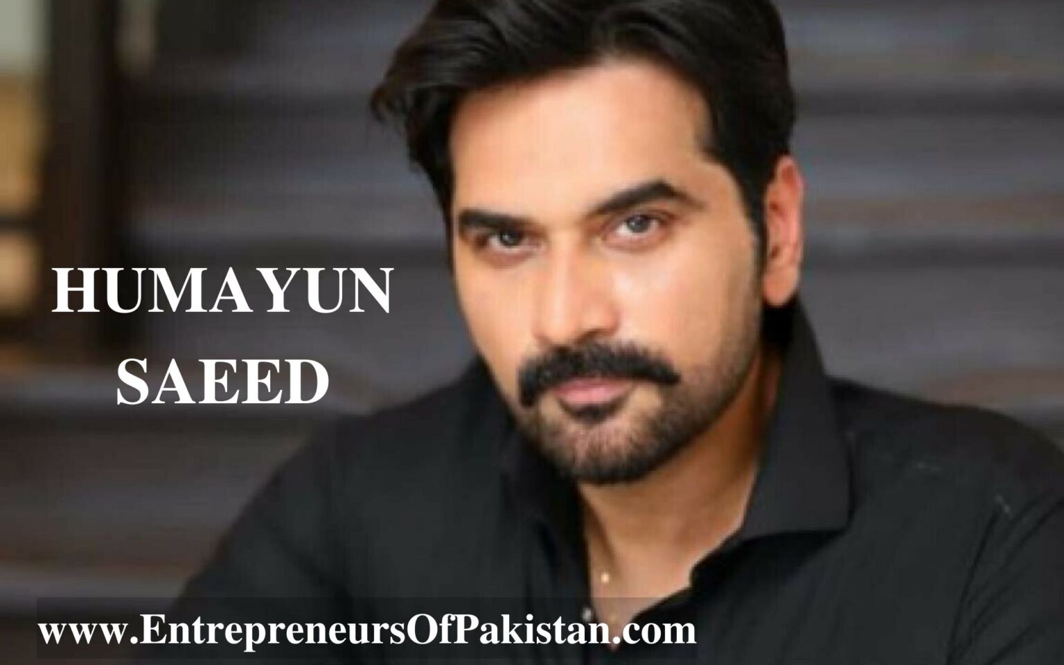 Humayun Saeed-Pakistani actor, Producer, and Entrepreneur ...